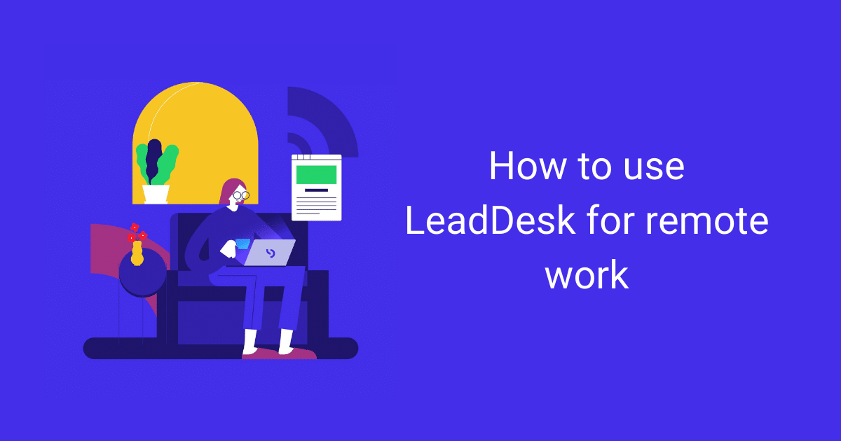 How to use LeadDesk for remote work