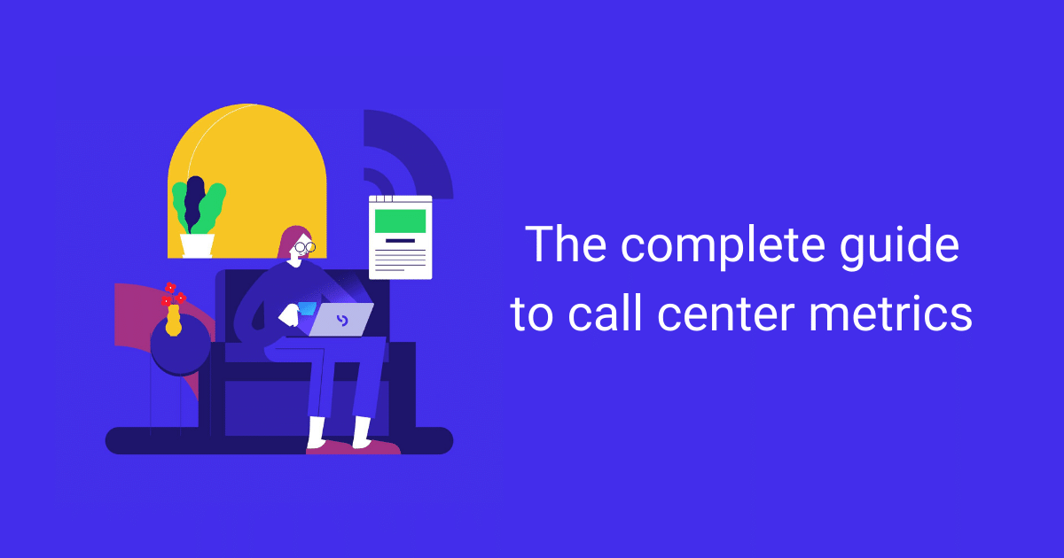 The Complete Guide to Call Center Metrics | LeadDesk