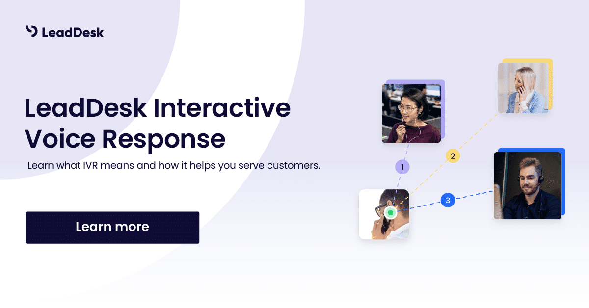 Tu guía sobre la respuesta de voz interactiva (IVR) - LeadDesk