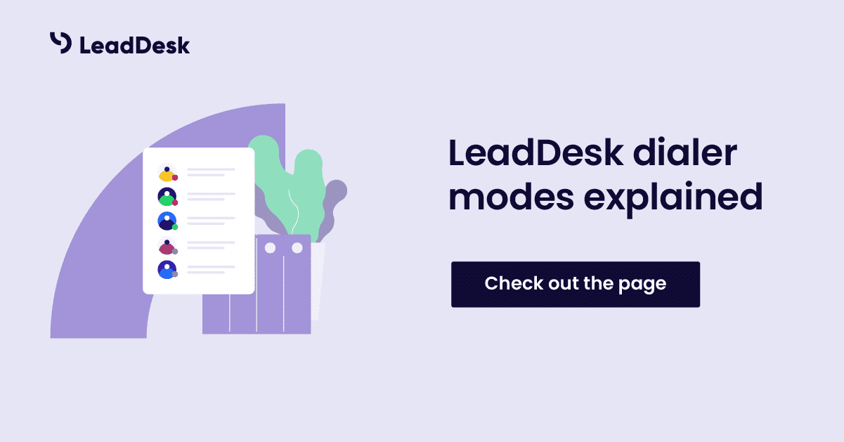 Intelligent dialer modes enable your agents to work efficiently.